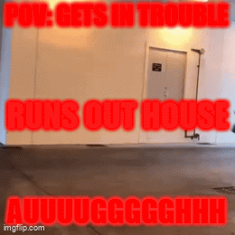 POV: Gets in trouble - Imgflip