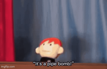 when you find a pipe bomb - Imgflip