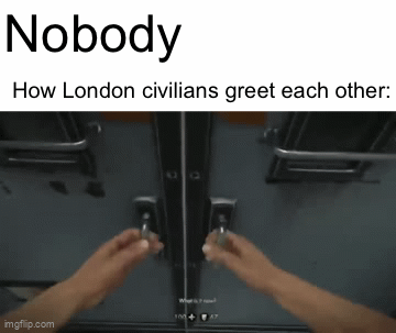 London Be like - Imgflip