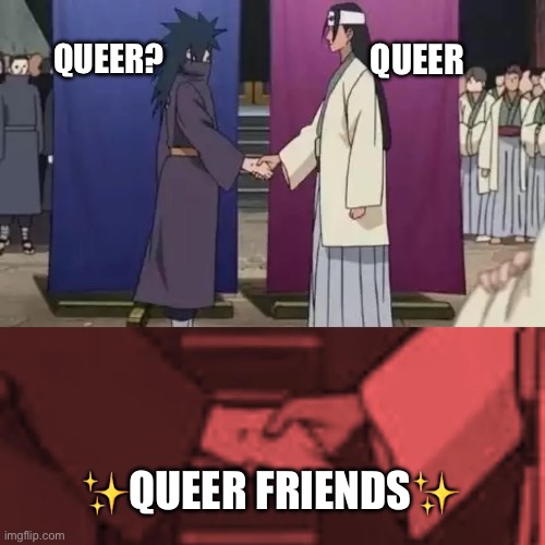 Me whenever I meet another queer - Imgflip