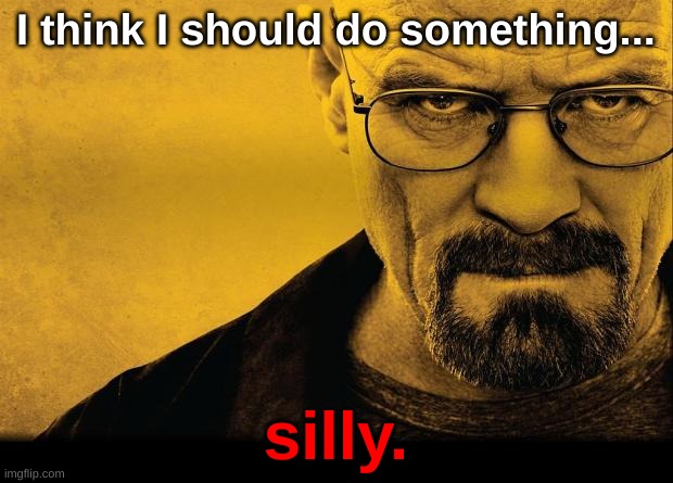 Breaking bad - Imgflip