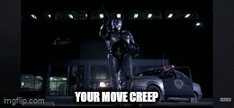 Your move creep - Imgflip