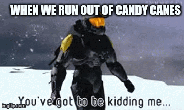 you've got to be kidding me - Imgflip