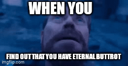 Eternal Buttrot - Imgflip