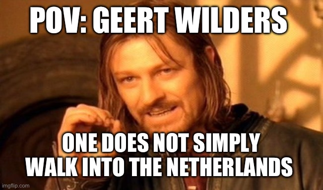 Geert Wilders be like - Imgflip