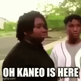 when kaneo aperrs out of nowhere - Imgflip