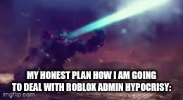 How I'm going to deal with Roblox Hypocrisy - Imgflip