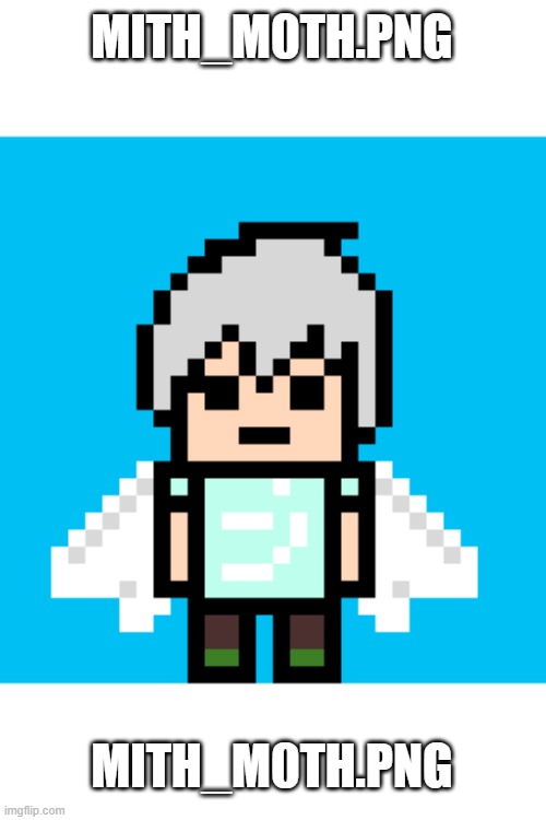 @Mith_M0TH I tried my best lmao ANYWAYS who wants one next :3 - Imgflip