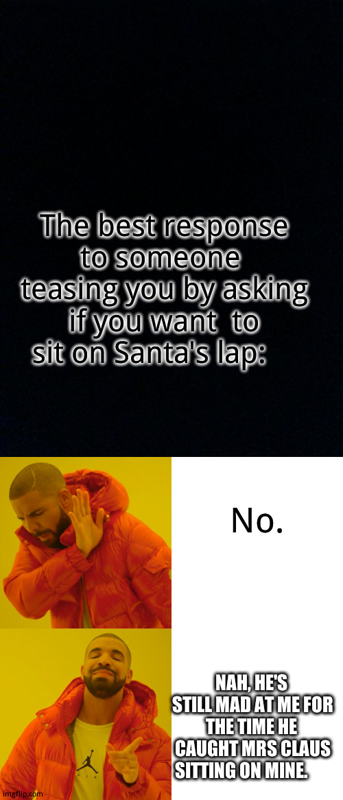 I think i'm on the naughty list. INNUENDO! - Imgflip