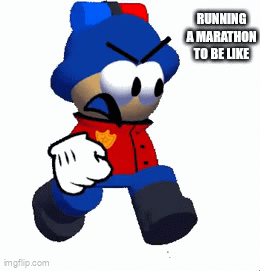 Marathons to be like - Imgflip