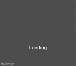 Loading Screen - Imgflip