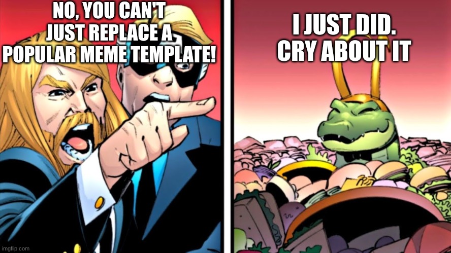 thor yelling at crocodile loki - Imgflip