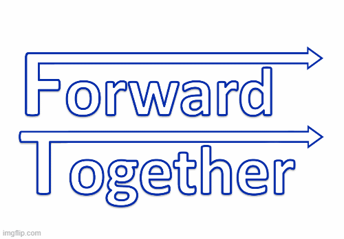 Forward Together - Imgflip