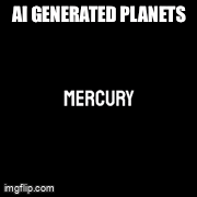 The solar system made by ai - Imgflip