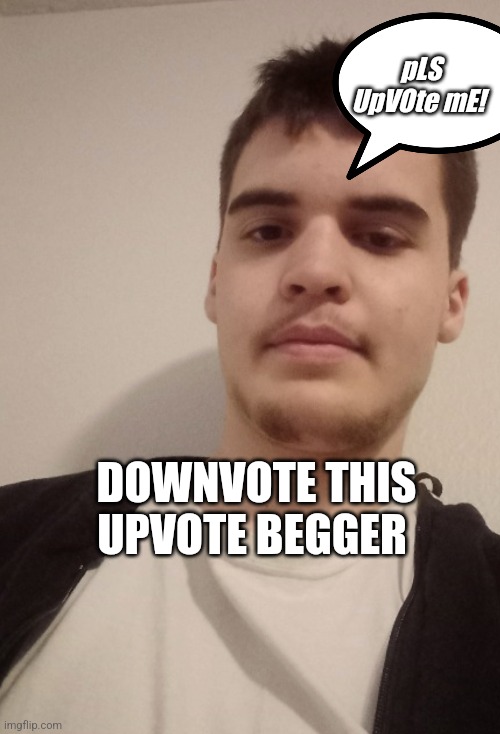 Upvote begger - Imgflip