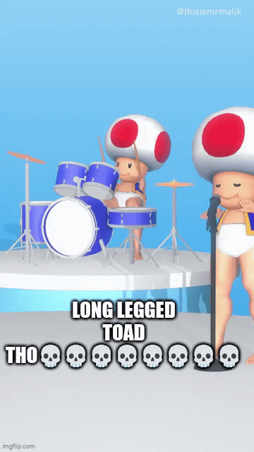 Long legged toad tho????? - Imgflip