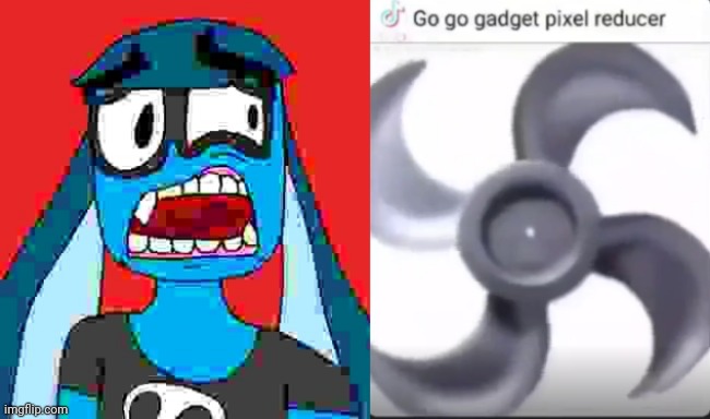 Skatez wtf are you doing by the pixel reducer - Imgflip