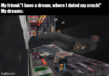 I have several questions about this dream. - Imgflip