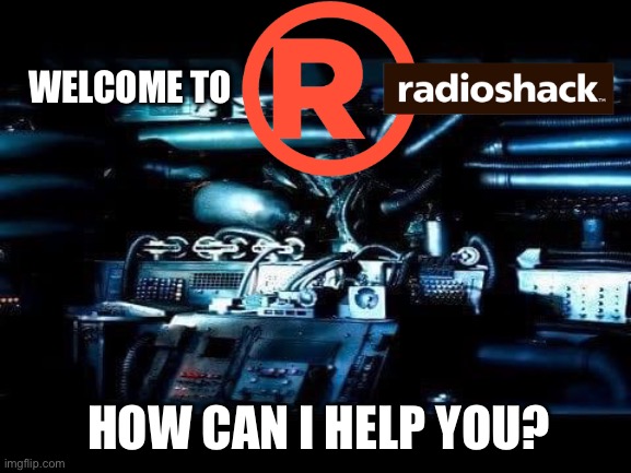Alien: Radio Shack - Imgflip