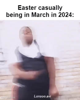 It's on March 31st, just to let you know. - Imgflip