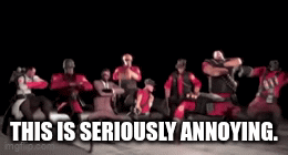 TF2 lover here: this TF2 Kazotsky Kick thing is extremely annoying ...