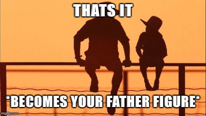 Cowboy father and son - Imgflip