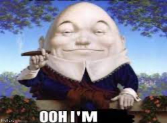 Ooh I’m - Imgflip