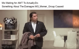 AMT is a Slow and Lazy Taskforce, like how is it taking for y'all to ...