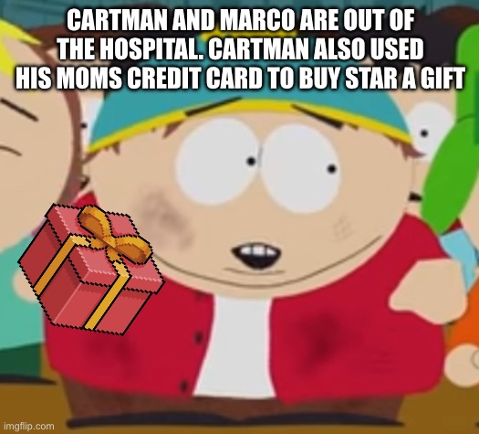 Cartman bought Star a gift for her birthday. A late gift to be exact ...