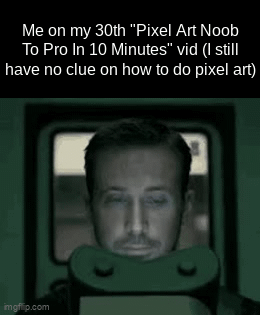 so many tutorials!! - Imgflip