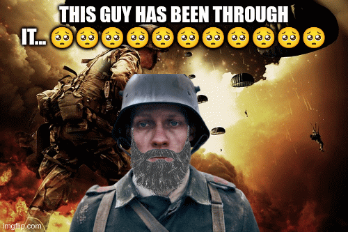 he has been through everything........ - Imgflip