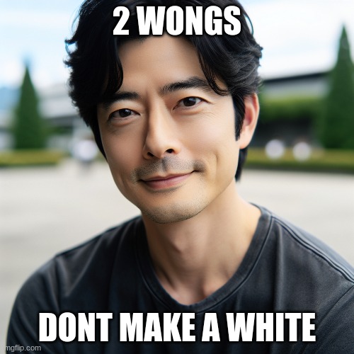asians be like - Imgflip