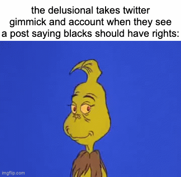 very delusional take. what's next? women? - Imgflip