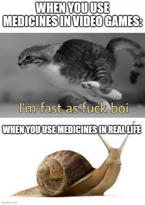 Medicine Is Slow - Imgflip