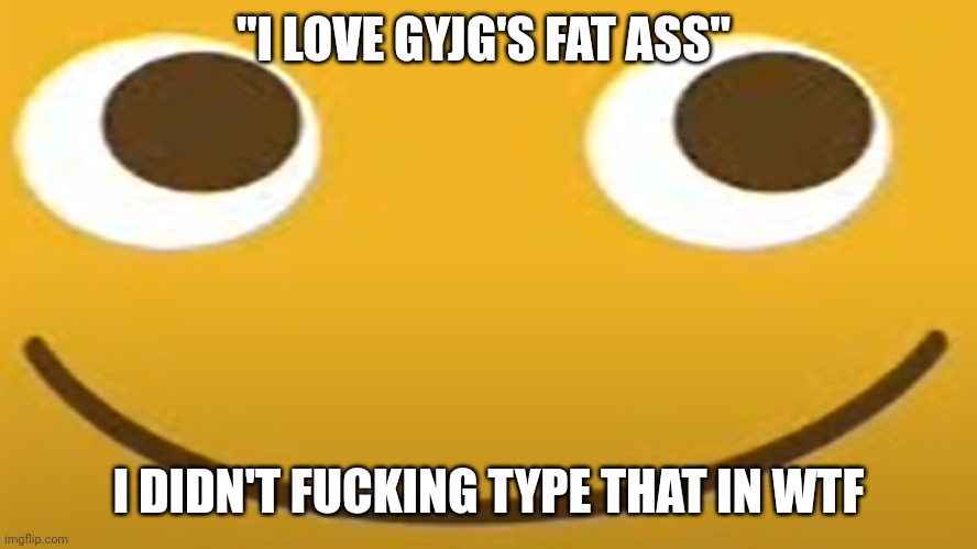 ummm yes you did - Imgflip