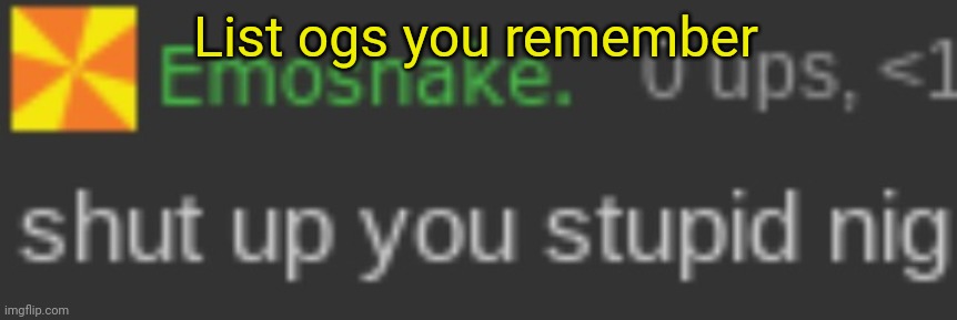 Image tagged in shut up you stupid nig - Imgflip