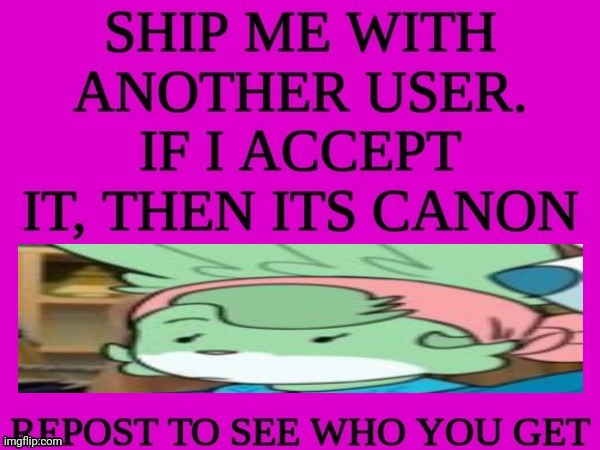 ship me with another user - Imgflip