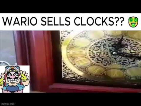 Wario sells clocks - Imgflip