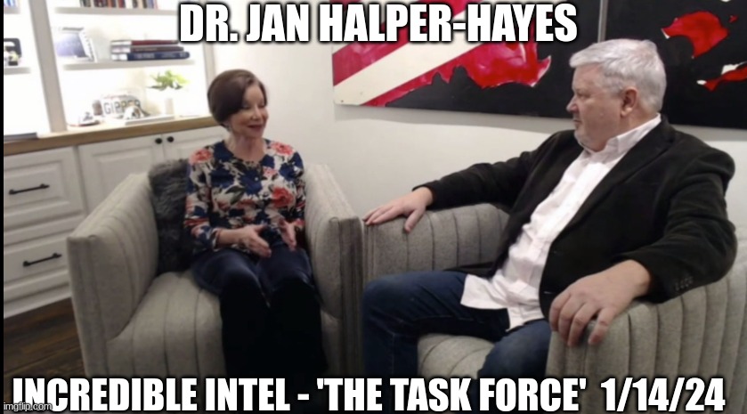 Dr. Jan Halper-Hayes: Incredible Intel - 'The Task Force' 1/14/24 ...
