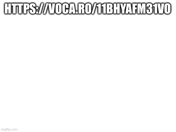 https://voca.ro/11BHyaFm31VO - Imgflip