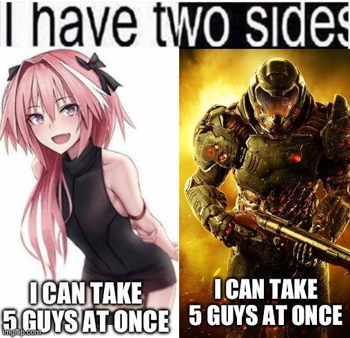 i have two sides - Imgflip