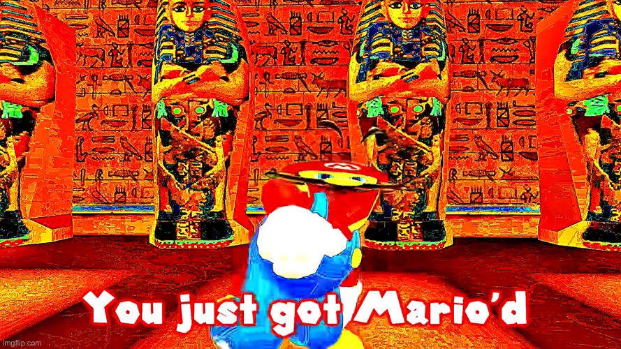 You just got Mario'd - Imgflip