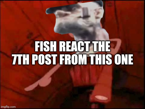 That post fish react it - Imgflip