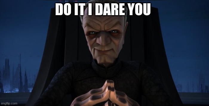 chancellor palpatine - Imgflip