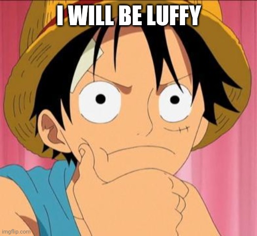 Luffy focused - Imgflip