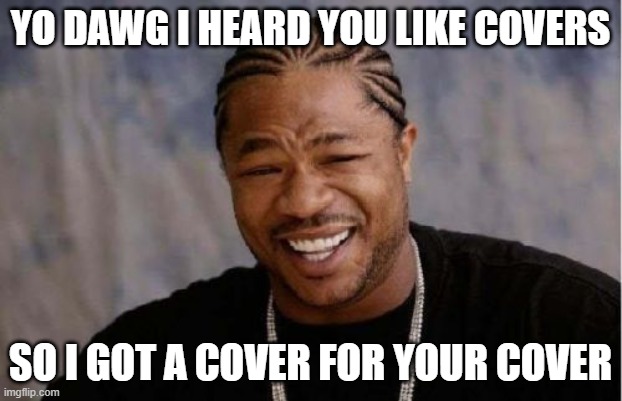 Yo Dawg Heard You Meme - Imgflip