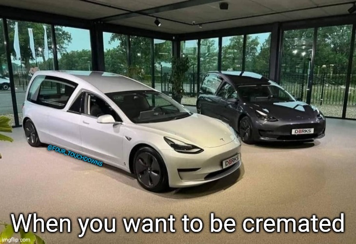 When you want to be cremated... - Imgflip