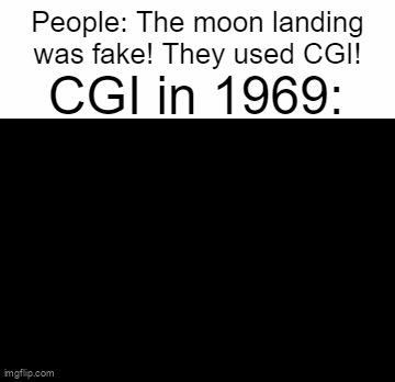 CGI in 1969: - Imgflip