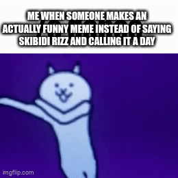 yay! an actually funny meme! - Imgflip