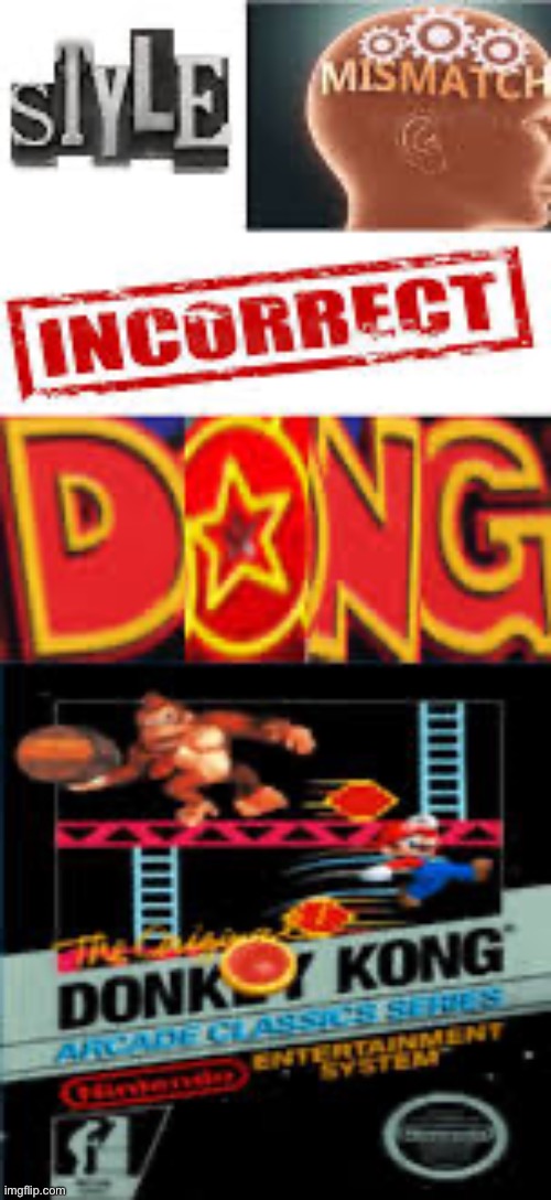 Style mismatch: Incorrect Dong - Imgflip